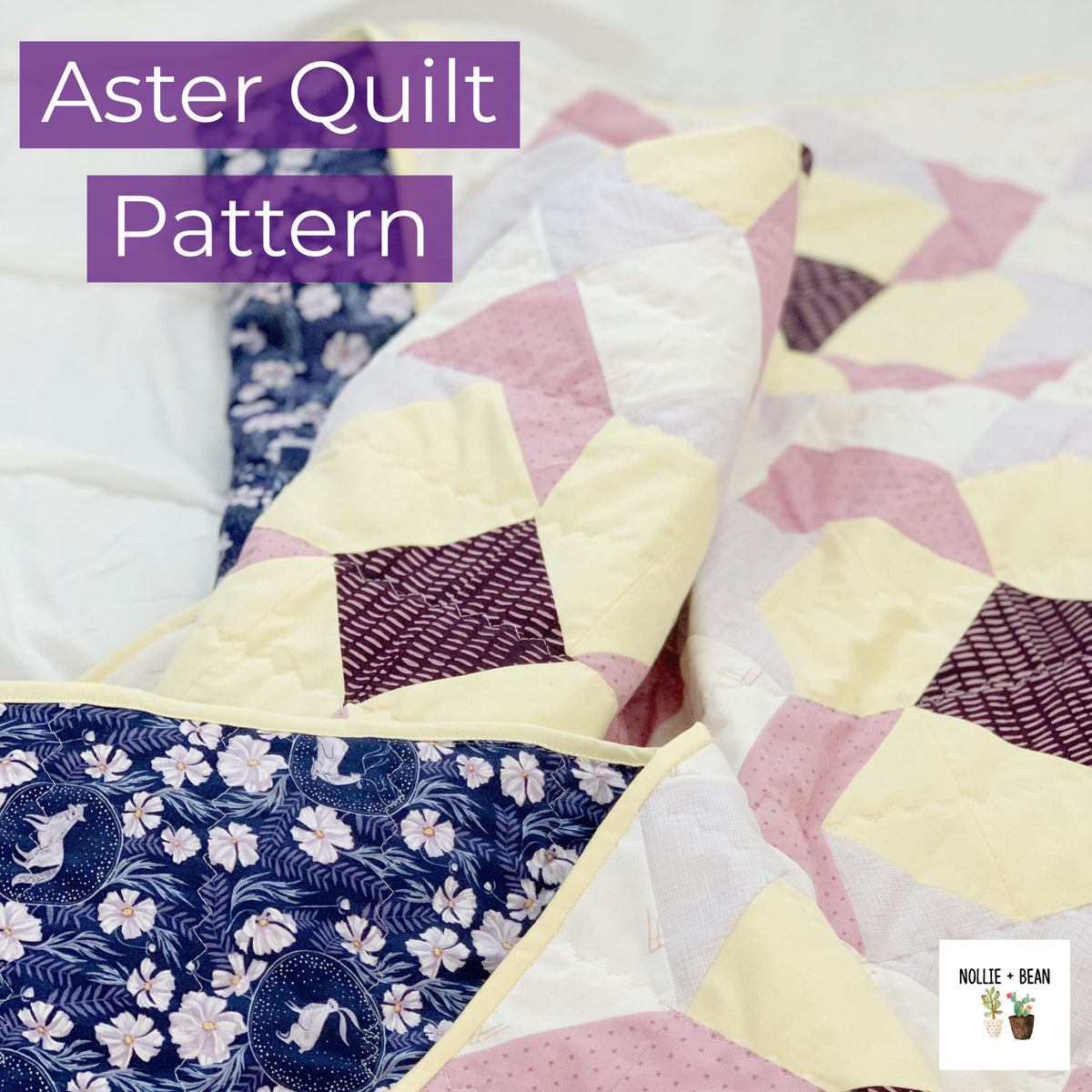 Aster Quilt Pattern – Nollie + Bean
