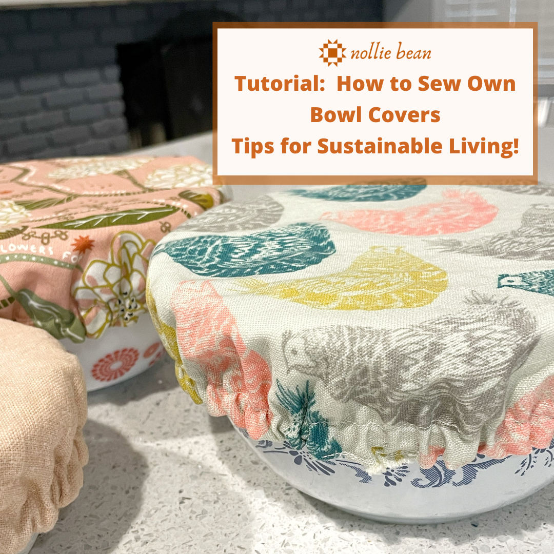 Sew Your Way to Sustainable Living: DIY Bowl Covers – Nollie + Bean